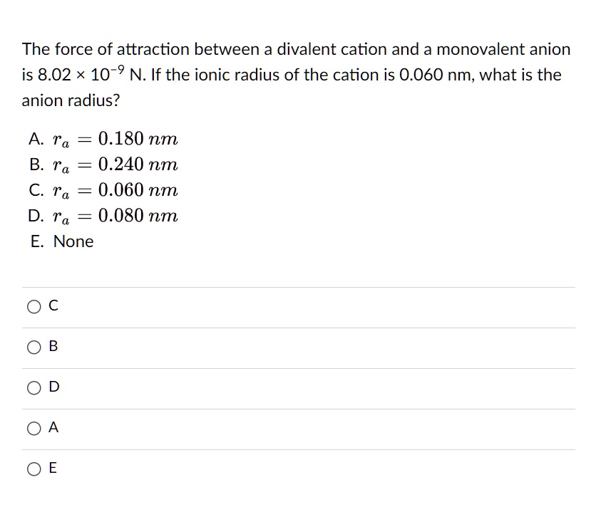 The force of attraction between a divalent cation and a monovalent ...