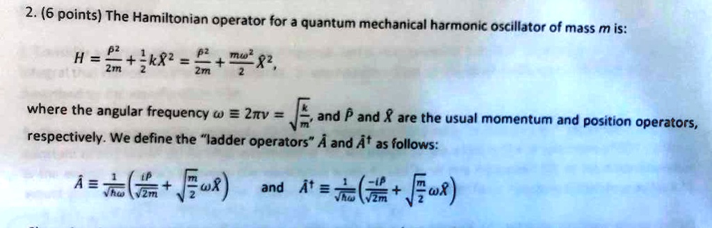 2. (6 points) The Hamiltonian operator for a quantum mechanical ...