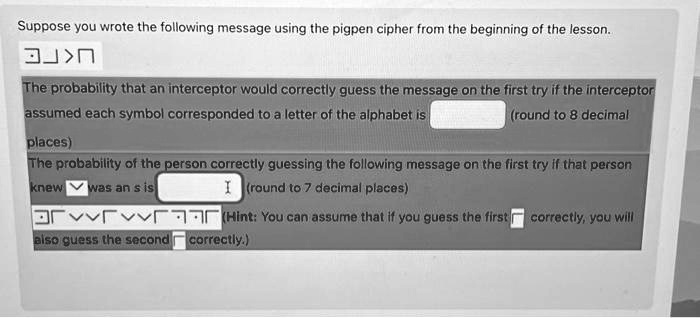SOLVED: Suppose you wrote the following message using the pigpen cipher ...