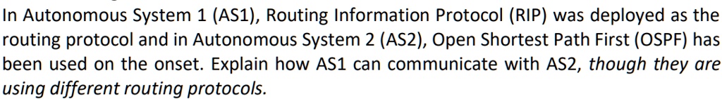 SOLVED: In Autonomous System 1 (AS1), the Routing Information Protocol (RIP) was deployed as the ...