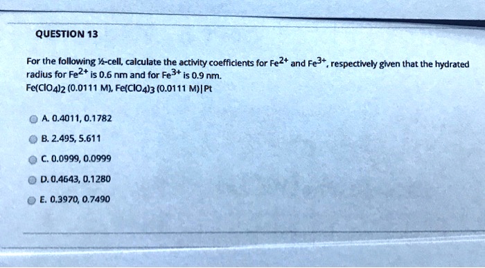 SOLVED: QUESTION 13 For the following cell, calculate the activity ...