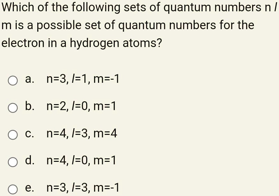 SOLVED: Which of the following sets of quantum numbers n, m, and l is a possible set of quantum ...