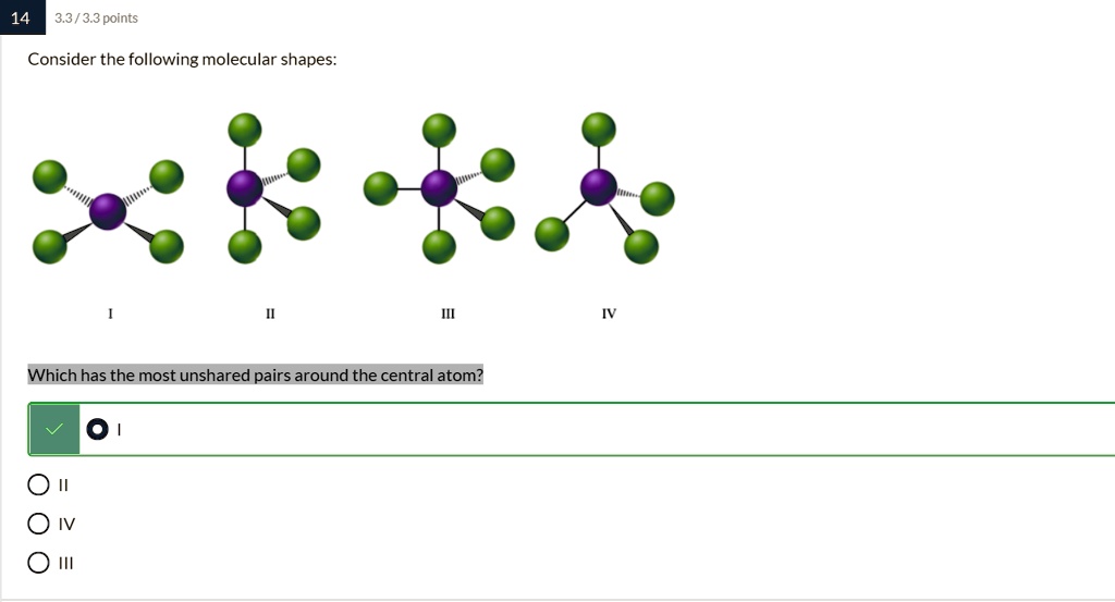 SOLVED: 14 3.3 points Consider the following molecular shapes: Which ...