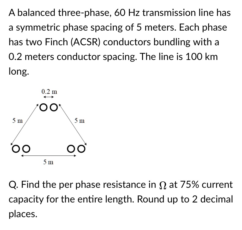 A balanced three-phase, 60 Hz transmission line has a symmetric phase ...