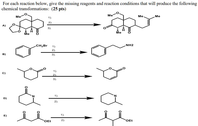 SOLVED: For each reaction below. give the missing reagents and reaction ...