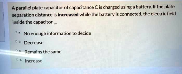 SOLVED: A parallel plate capacitor of capacitance C is charged using a battery. If the plate ...