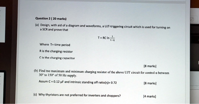 SOLVED: Question 2 (20 marks): a) Design, with the aid of a diagram and waveforms, a UJT ...