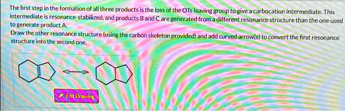 SOLVED: The first step in the formation of all three products is the ...