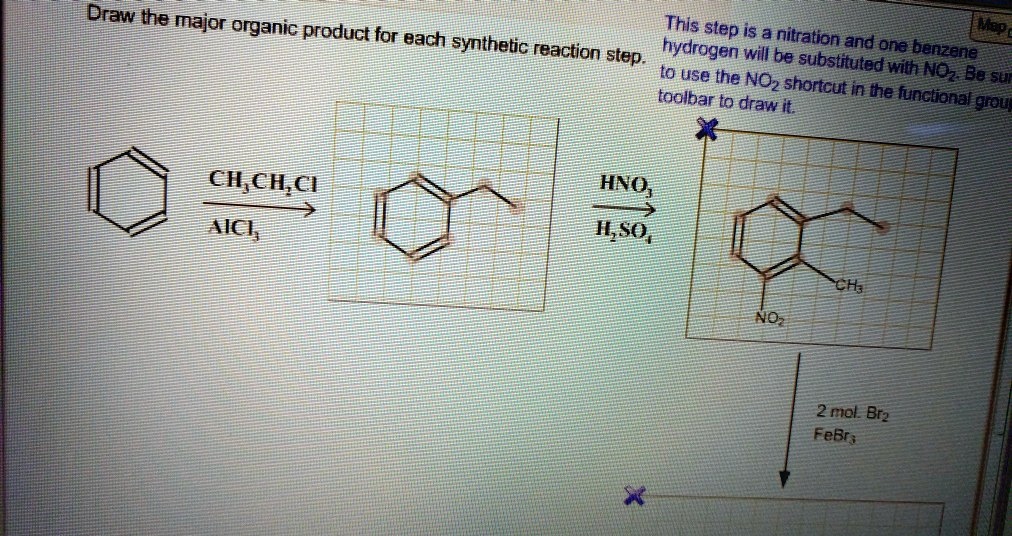 SOLVED: Draw the major organic product for each synthetic reaction step in the nitration step ...