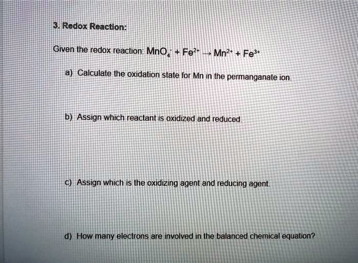Redox Reaction: Given the redox reaction: MnO4- + Fe2+ -> Mn2+ + Fe3+ a ...