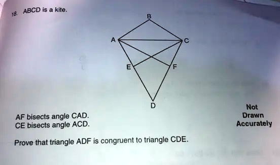 SOLVED: kite Not Drawn Accurately AF bisects angle CAD. CE bisects angle ACD Prove that triangle ...
