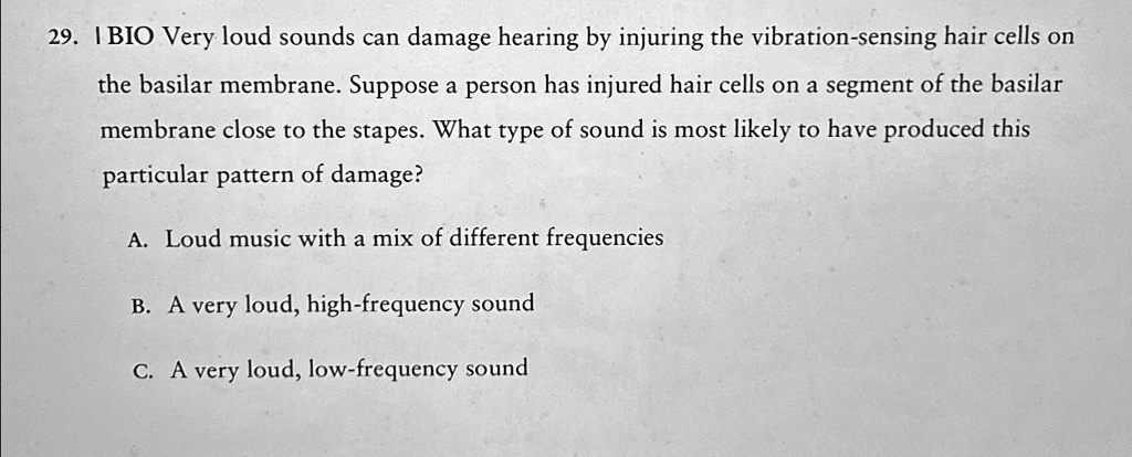 29. I BIO Very loud sounds can damage hearing by injuring the vibration ...