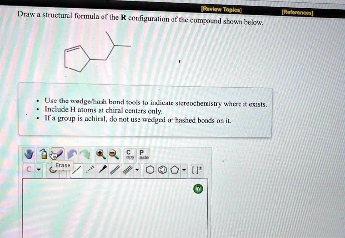 VIDEO solution: Hoplcs] Draw the structural formula of the R ...