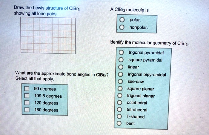 SOLVED: Draw the Lewis structure of CIBr3 showing all lone pairs. The ...