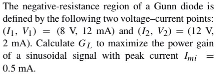 SOLVED: The negative-resistance region of a Gunn diode is defined by ...