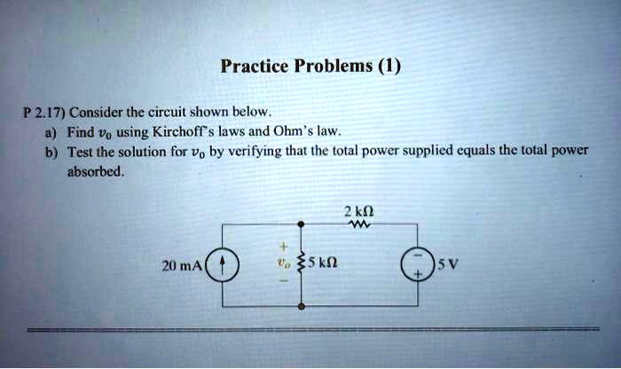 SOLVED: Text: Practice Problems P2.17) Consider the circuit shown below. Find vo using Kirchhoff ...