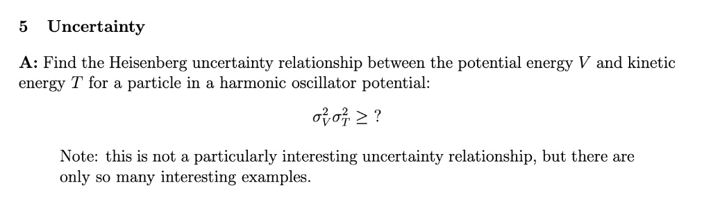 5 Uncertainty A: Find the Heisenberg uncertainty relationship between ...