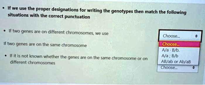 SOLVED: If we use the proper designations for writing the genotypes ...