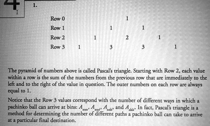 SOLVED: The pyramid of numbers above is called Pascal's triangle. Starting with Row 2, each ...