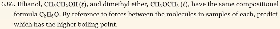 SOLVED: 6.86 Ethanol, CH3CH2OH (1), and dimethyl ether, CH3OCH3 (2), have the same compositional ...