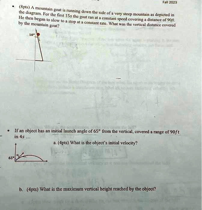 SOLVED: 65° (8pts) A mountain goat is running down the side of a very ...