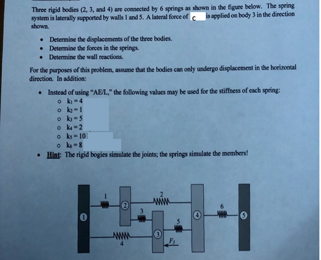 [GET ANSWER] three rigid bodies 234 are connected by 6 springs as shown in the figure below the ...