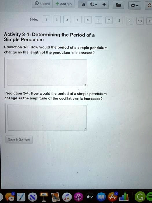 SOLVED: Rocord 4 Add tun Slide: Activity 3-1: Determining the Period of a Simple Pendulum ...