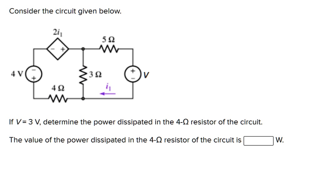 SOLVED: Consider the circuit given below: 2i , 59 4V 3 9 If V=3 V, determine the power ...