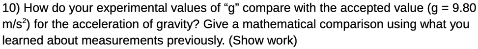 10) How do your experimental values of g̈c̈ompare with the accepted ...