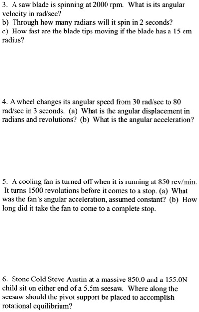 3. A saw blade is spinning at 2000 rpm. What is its angular velocity in ...