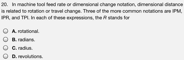 20. In machine tool feed rate or dimensional change notation ...