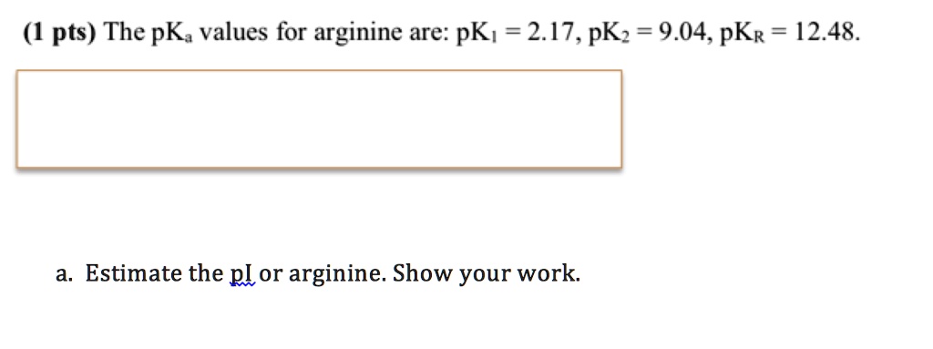 pts the pka values for arginine are pk 217 pkz 904pkr 1248 a estimate ...