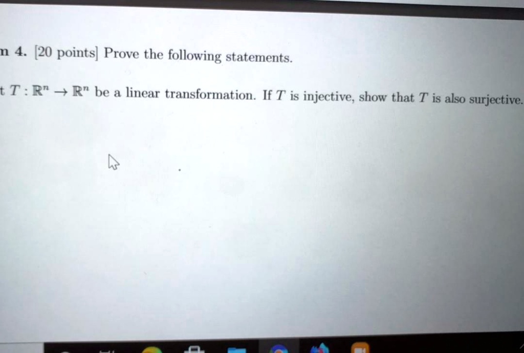SOLVED: n 4 [20 points] Prove the following statements. tT:R" R" be a ...
