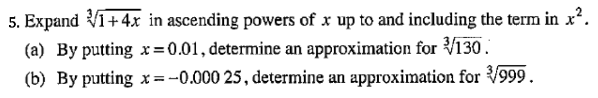 SOLVED: 5. Expand √(1+4 x) in ascending powers of x up to and including ...