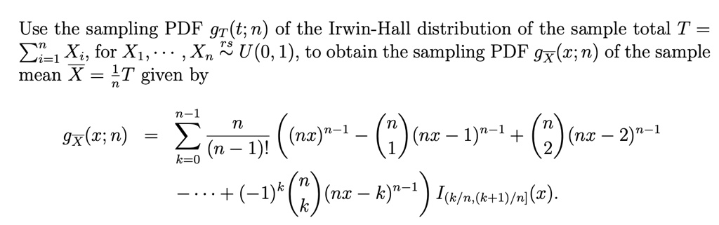 SOLVED: Use the sampling PDF gT(t; n) of the Irwin-Hall distribution of ...