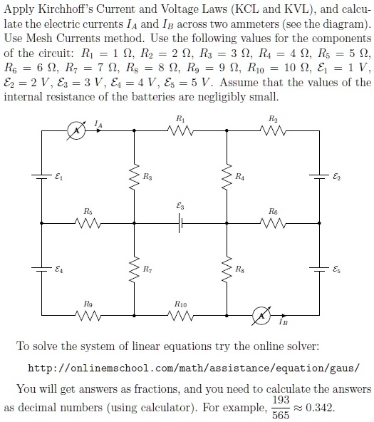 Apply Kirchhoff's Current and Voltage Laws (KCL and KVL), and calcu- late the electric currents ...
