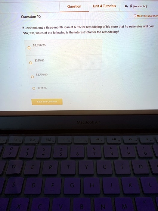 Unit 4 Tutorials If you need help Question 10 Mark this question If Joel took out a three-month ...