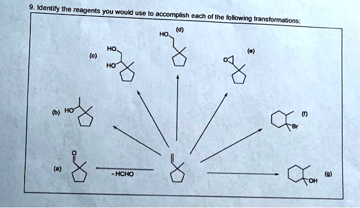 SOLVED:9 Identify_the reagents you would use accomplish each of the ...