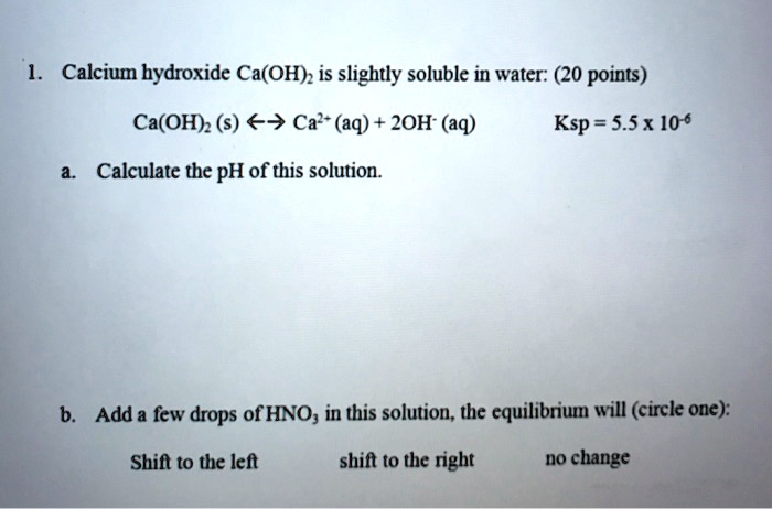 SOLVED: Calcium hydroxide Ca(OH)2 is slightly soluble in water: Ca(OH)2 ...