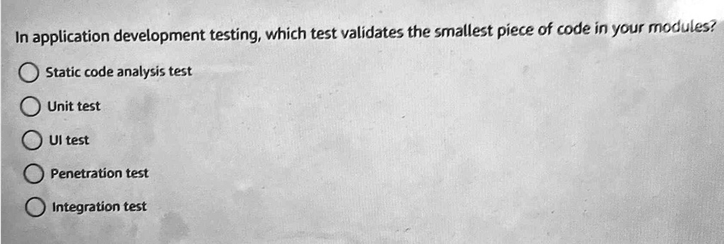 In application development testing, which test validates the smallest ...