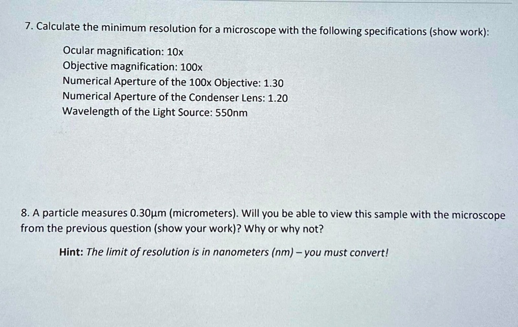 7 Calculate The Minimum Resolution For A Microscope With The Following Specifications Show Work