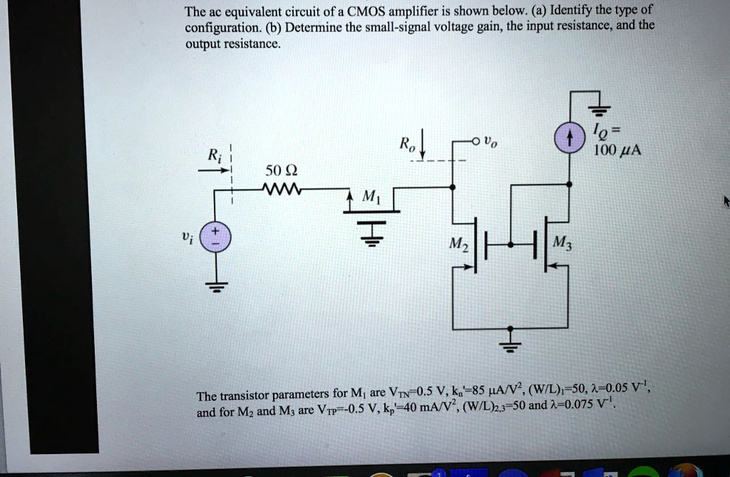 Solved The Ac Equivalent Circuit Of A Cmos Amplifier Is Shown Below A Identify The Type Of
