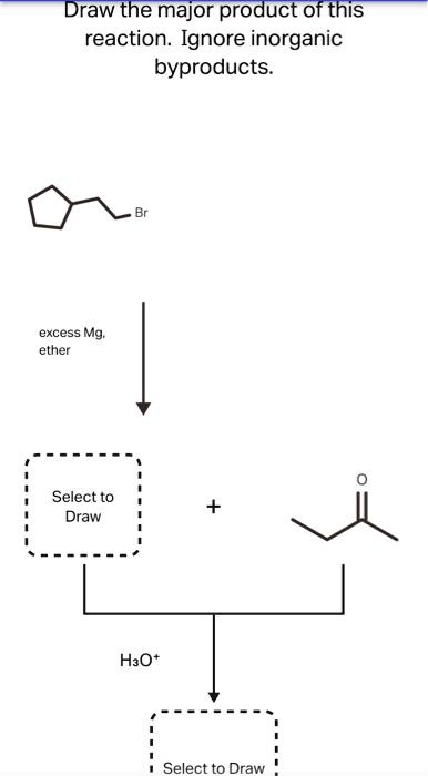 SOLVED: Draw the major product of this reaction: Ignore inorganic ...