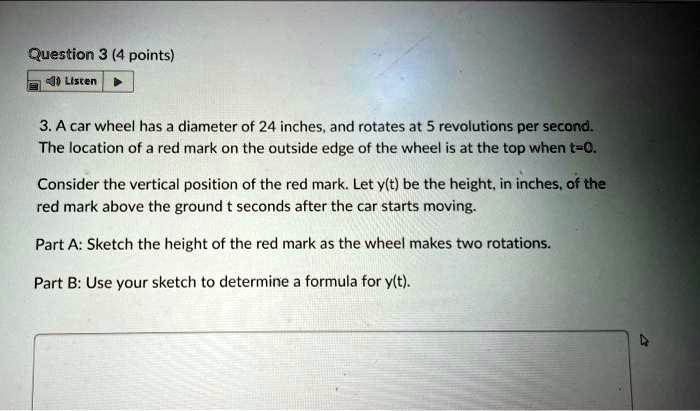 SOLVED: Question 3 (4 points) 19 Listen 3. A car wheel has a diameter ...