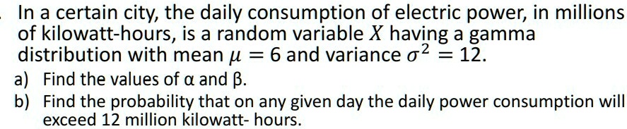 SOLVED: In a certain city, the daily consumption of electric power; in ...