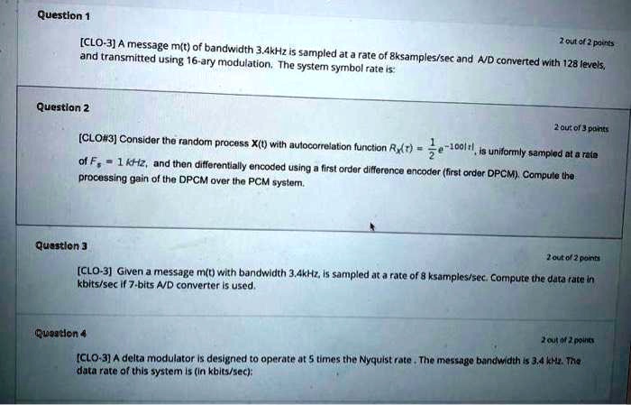 SOLVED: Question 1 2out of2points and transmitted using 16-ary modulation. The system symbol ...
