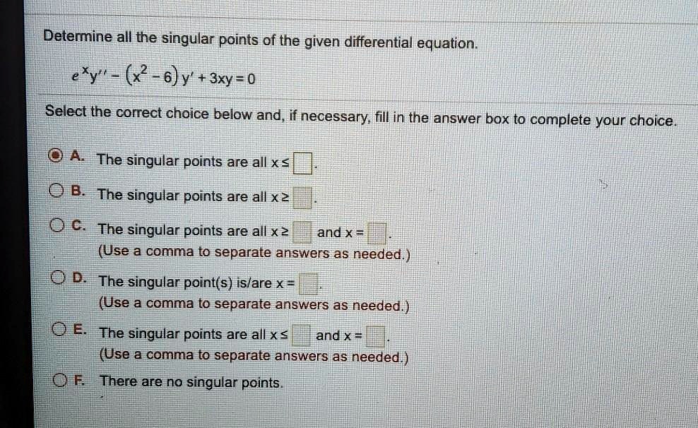SOLVED:Determine all the singular points of the given differential equation e*y' (-6)y' 3XYE0 ...