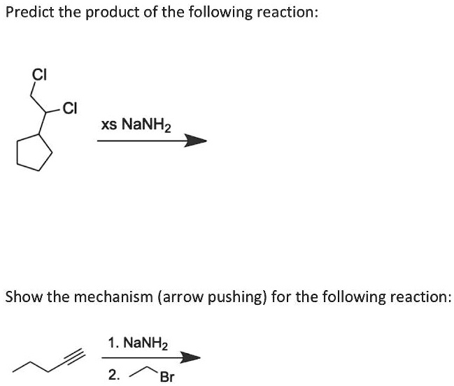 SOLVED: Predict the product of the following reaction: Cl XS NaNH2 Show ...