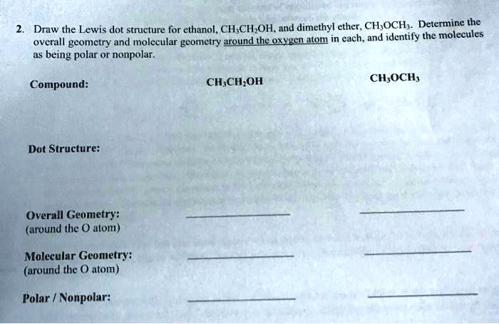 SOLVED: Draw the Lewis dot structure for ethanol, CH3CH2OH, and dimethyl ether, CH3OCH3 ...