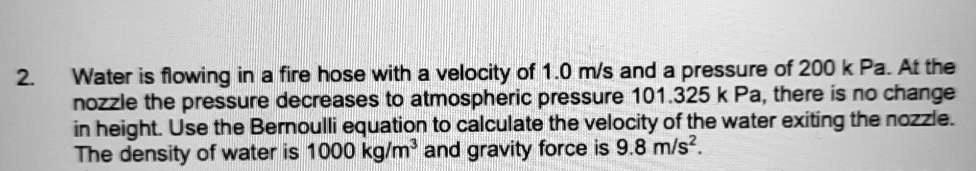 2 water is flowing in a fire hose with a velocity of 10 ms and a ...